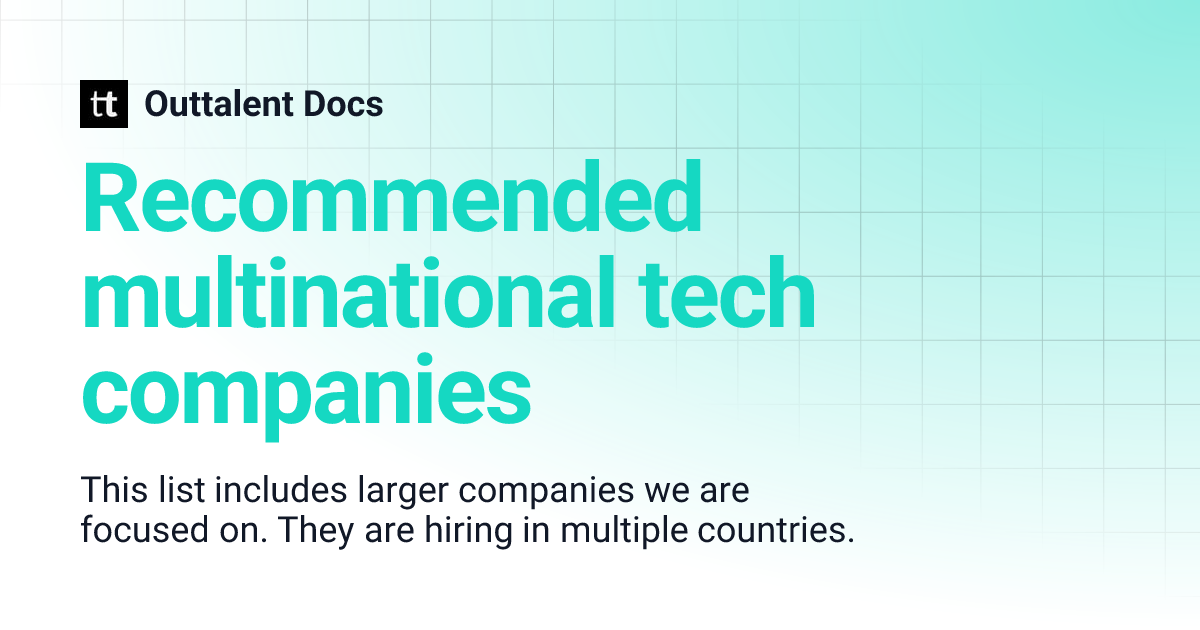 Recommended multinational tech companies | Outtalent Docs